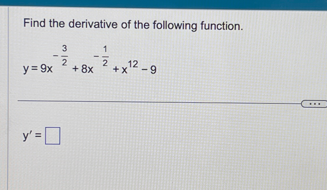 Solved Find the derivative of the following | Chegg.com