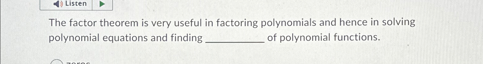 Solved The factor theorem is very useful in factoring | Chegg.com