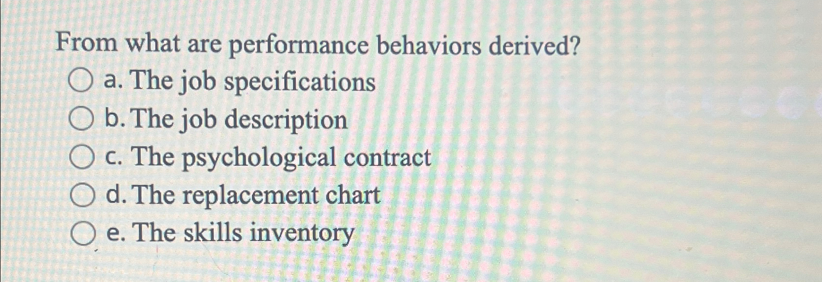 Solved From what are performance behaviors derived?a. ﻿The | Chegg.com