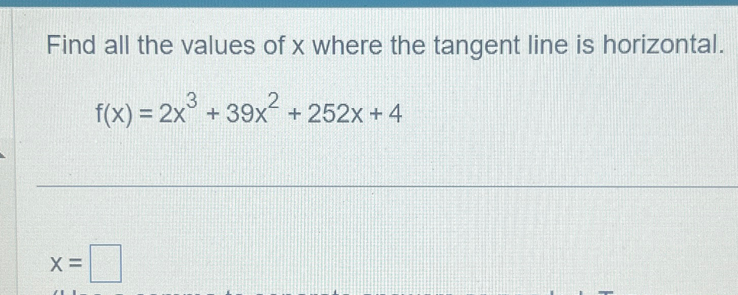 Solved Find all the values of x ﻿where the tangent line is | Chegg.com
