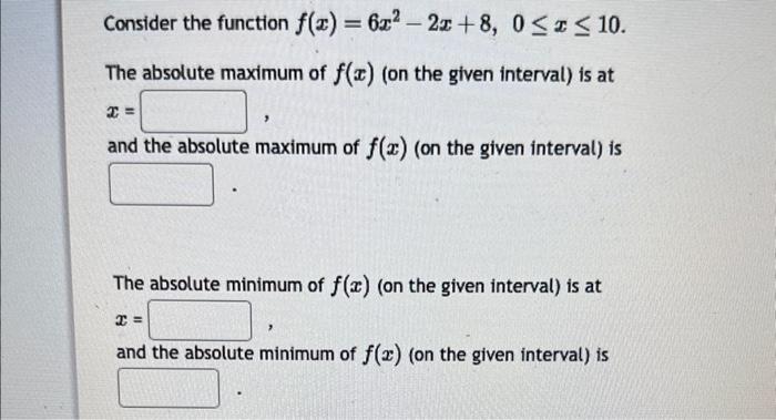 Solved Consider the function f(x)=6x2−2x+8,0≤x≤10. The | Chegg.com