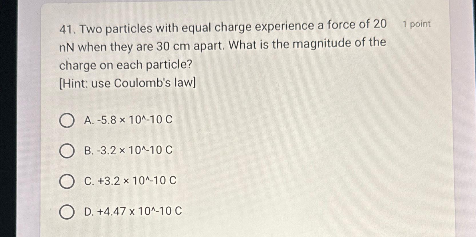 Solved Two particles with equal charge experience a force of | Chegg.com