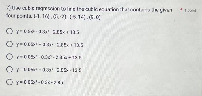 Solved 7) Use cubic regression to find the cubic equation | Chegg.com