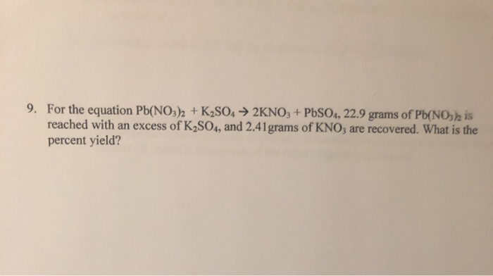 Solved 9. For the equation Pb(NO3)2 + K2SO4 → 2KNO; + PbSO4, | Chegg.com