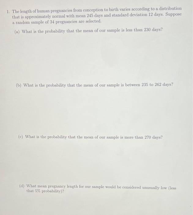 Solved 1. The length of human pregnancies from conception to | Chegg.com