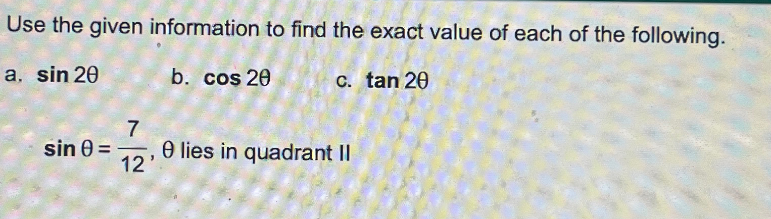 Solved Use the given information to find the exact value of | Chegg.com