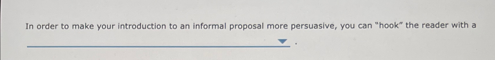 Solved In order to make your introduction to an informal | Chegg.com