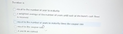 Solved Duration isequal to the number of year to maturitya | Chegg.com