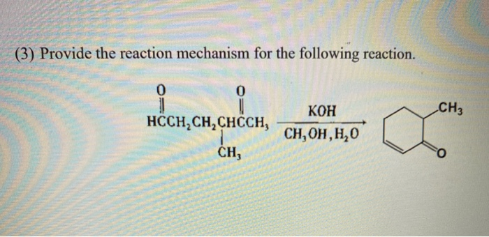 Solved (3) Provide the reaction mechanism for the following | Chegg.com
