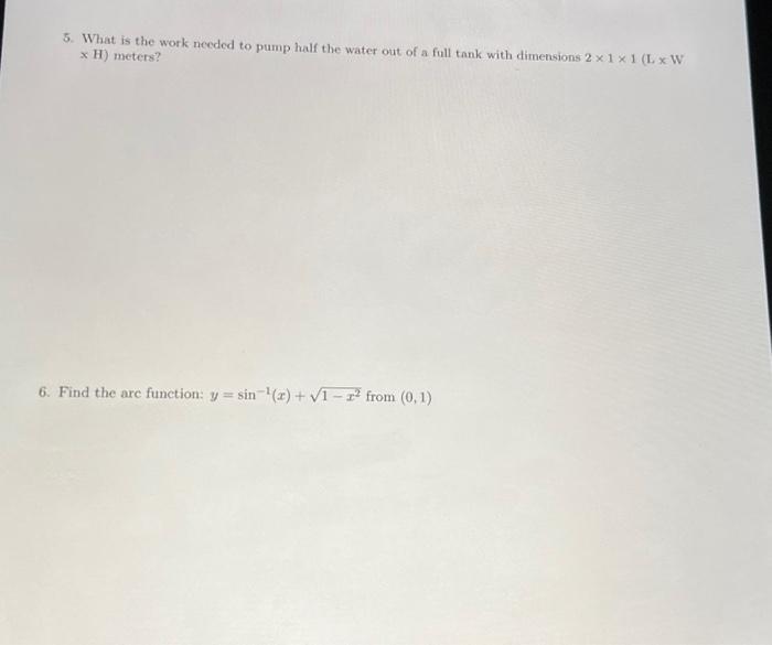 Solved 5. What is the work needed to pump half the water out | Chegg.com