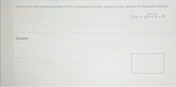 Solved Determine the implied domain of the following | Chegg.com