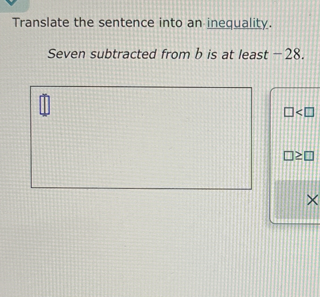 Solved Translate the sentence into an inequality.Seven | Chegg.com