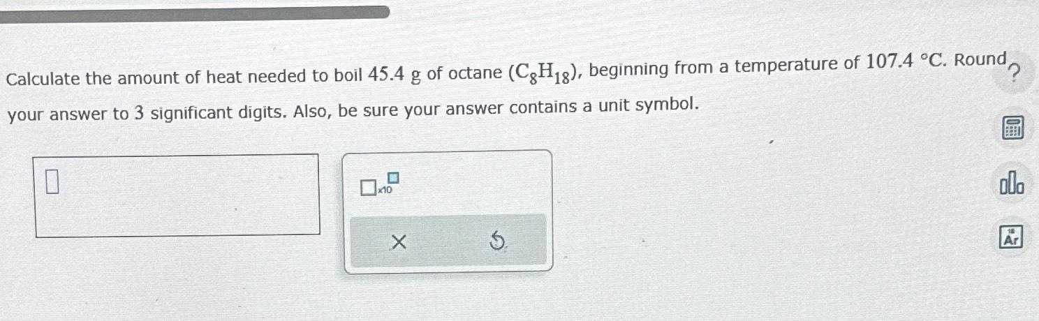 Solved Calculate the amount of heat needed to boil 45.4g ﻿of | Chegg.com