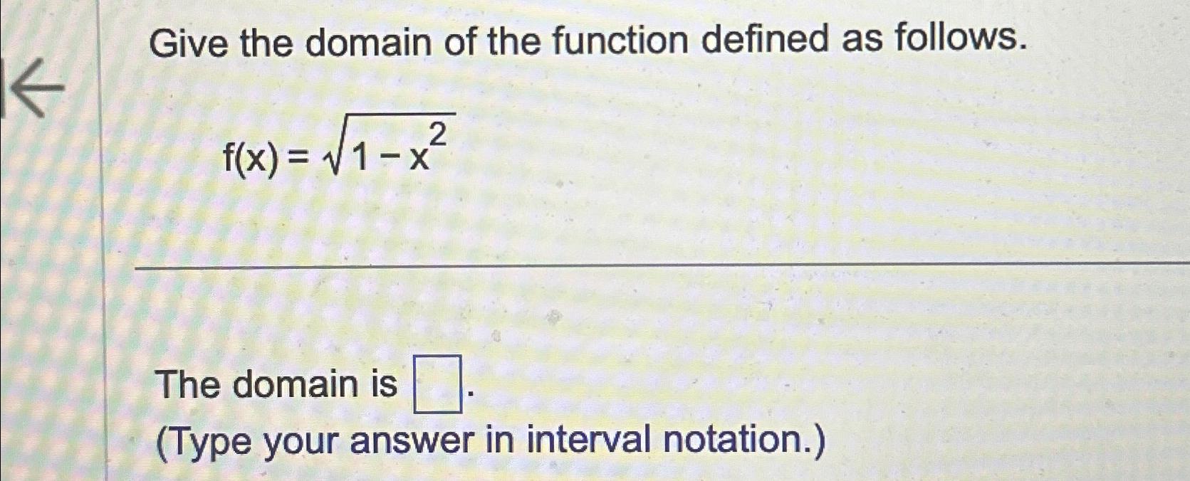 Solved Give the domain of the function defined as | Chegg.com