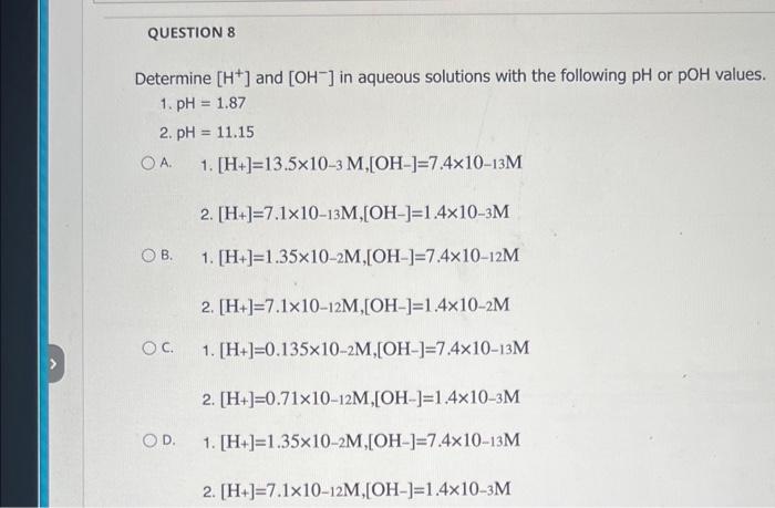 Solved Determine [H+]and [OH−]in aqueous solutions with the | Chegg.com