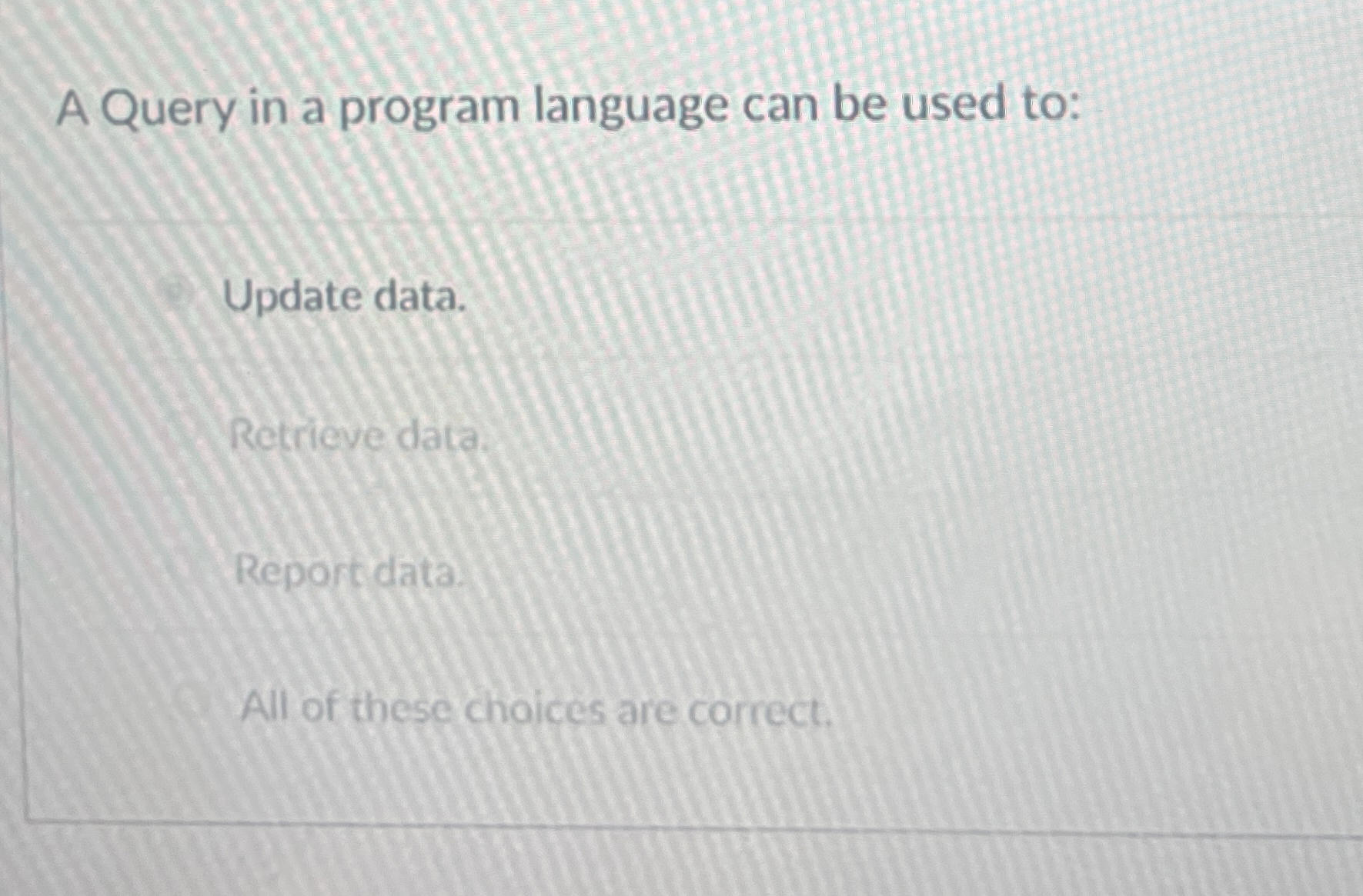 Solved A Query in a program language can be used to:Update | Chegg.com