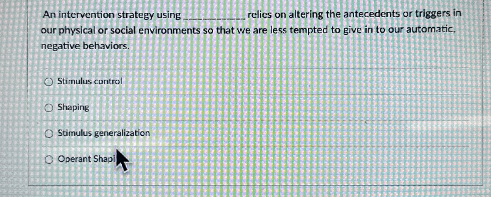 Solved An intervention strategy using . ﻿relies on altering | Chegg.com