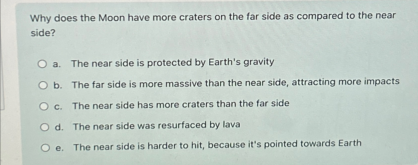 Solved Why does the Moon have more craters on the far side | Chegg.com