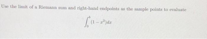 Solved Use the limit of a Riemann sum and right-hand | Chegg.com