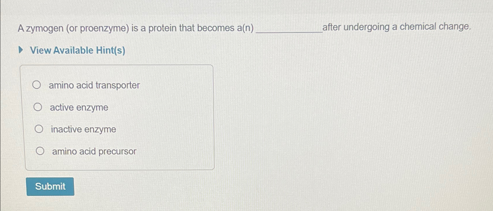 Solved A zymogen (or proenzyme) ﻿is a protein that becomes | Chegg.com