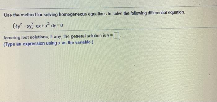Solved Use the method for solving homogeneous equations to | Chegg.com