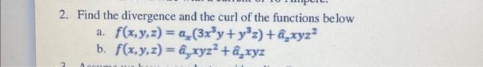 Solved Find the divergence and the curl of the functions | Chegg.com