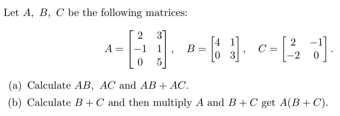 Solved Let A,B,C ﻿be the following | Chegg.com