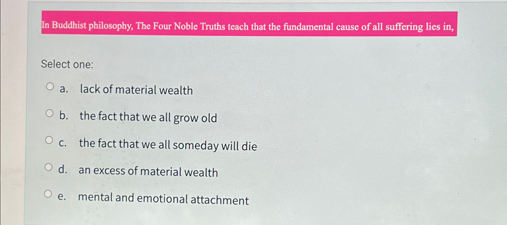 Solved In Buddhist philosophy, The Four Noble Truths teach | Chegg.com