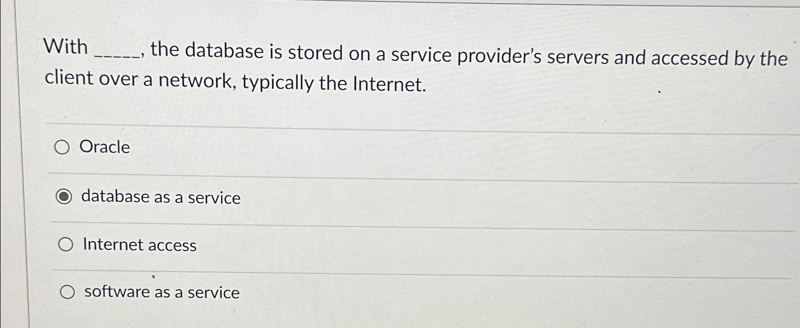 Solved With the database is stored on a service provider's | Chegg.com