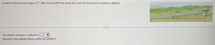 Solved A road is inclined at an angle of 4°. After driving | Chegg.com