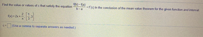 Solved f(b)-f(a) Find the value or values of c that satisfy | Chegg.com