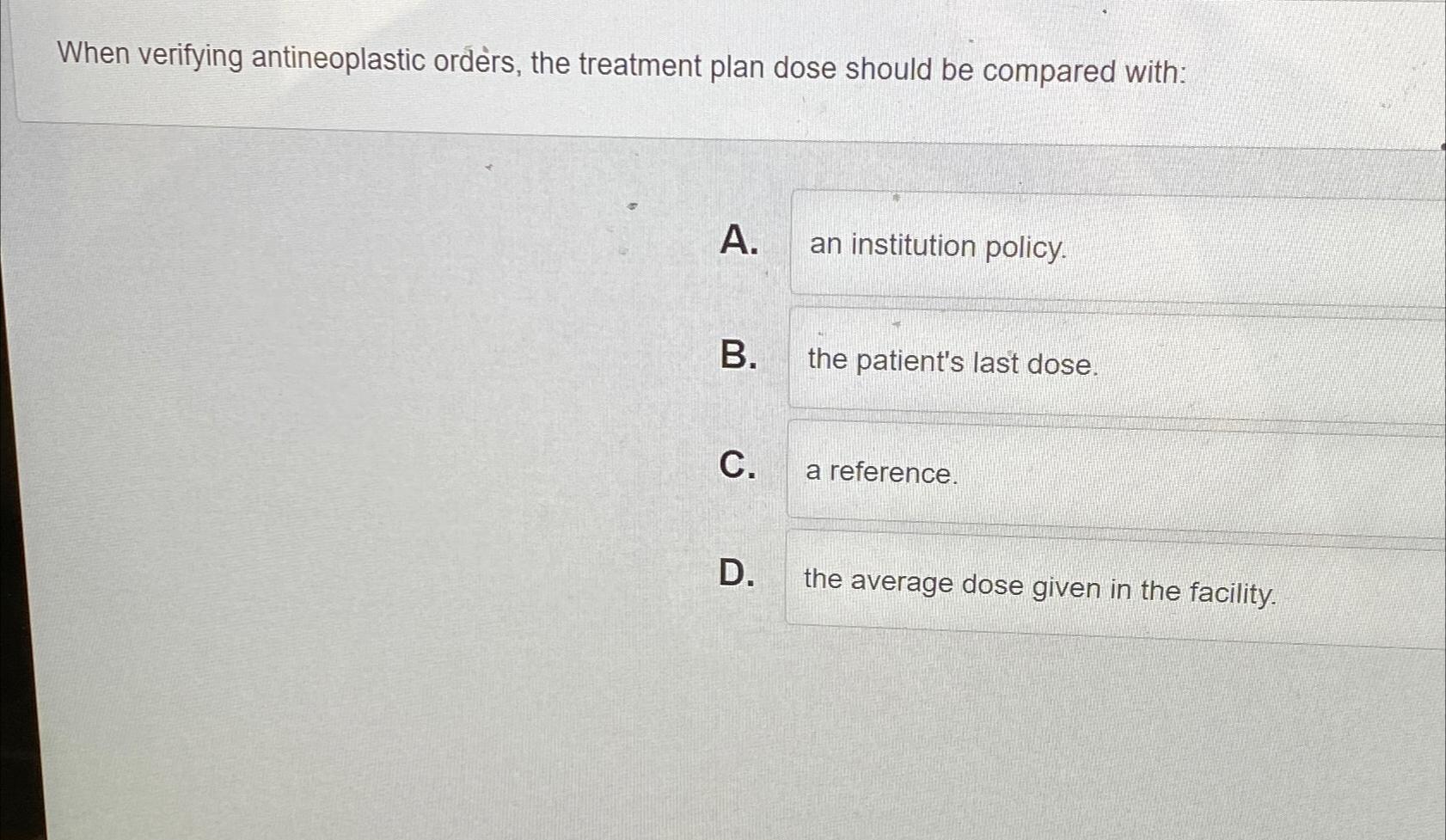 Solved When verifying antineoplastic orders, the treatment | Chegg.com