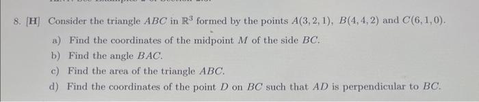 Solved 8. [H] Consider the triangle ABC in R3 formed by the | Chegg.com