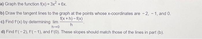 Solved a) Graph the function f(x)=3x2+6x. b) Draw the | Chegg.com