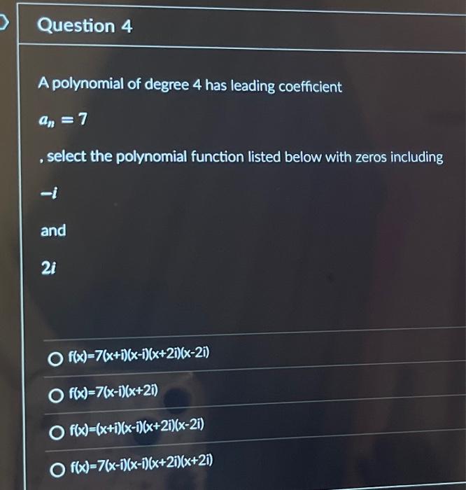 Solved A polynomial of degree 4 has leading coefficient an=7 | Chegg.com
