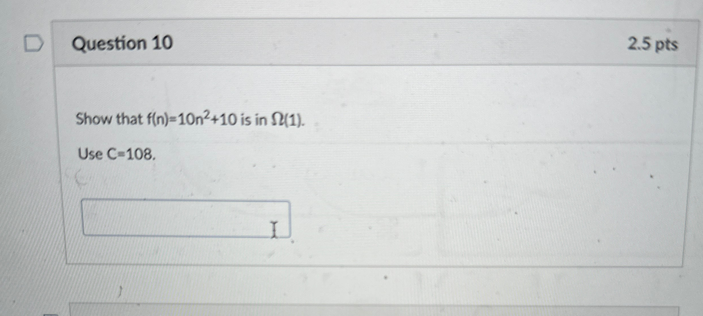 Solved Question 102.5 ﻿ptsShow that f(n)=10n2 10 ﻿is in | Chegg.com