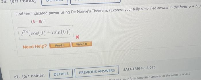 Solved Find the indicated power using De Moivre's Theorem. | Chegg.com