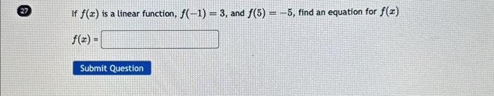 Solved If f(x) is a tinear function, f(−1)=3, and f(5)=−5, | Chegg.com