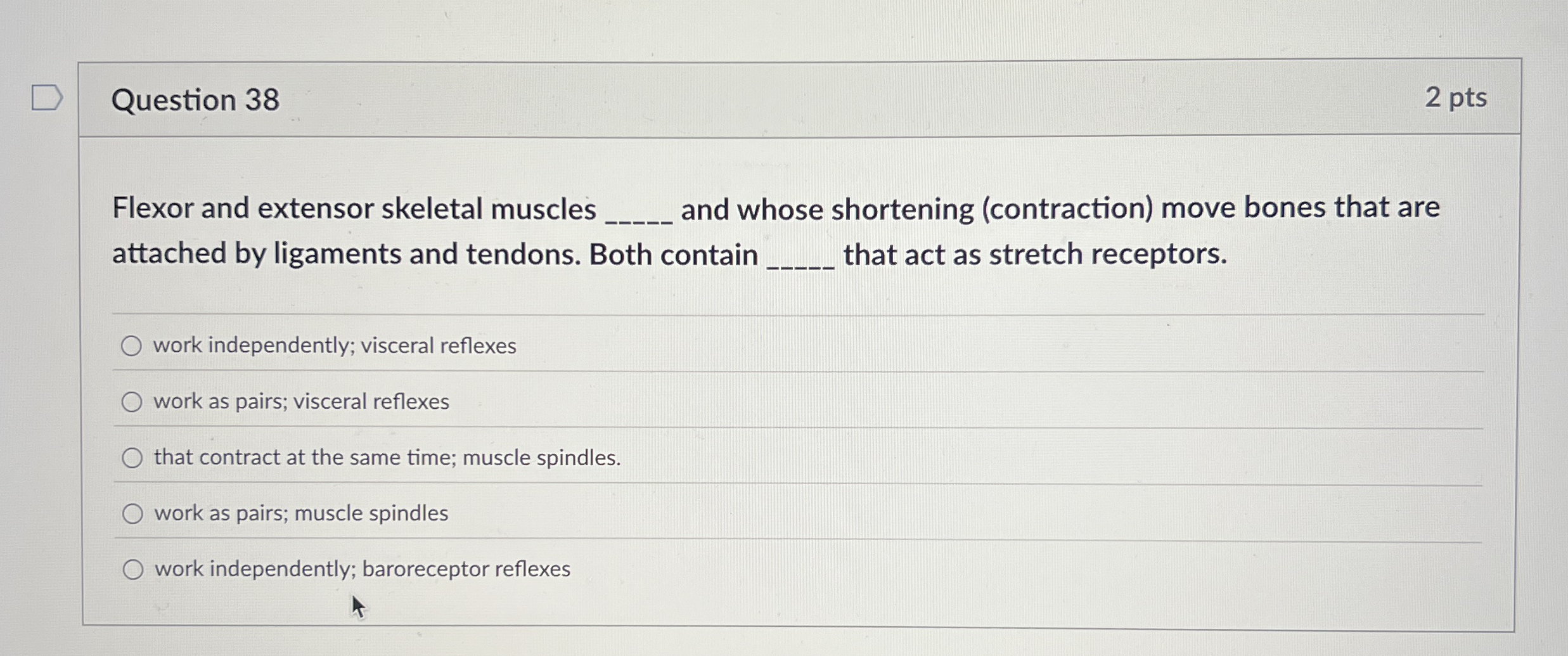 Solved Question 382 ﻿ptsFlexor and extensor skeletal muscles | Chegg.com