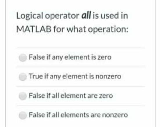 Solved Logical operator all is used in MATLAB for what | Chegg.com