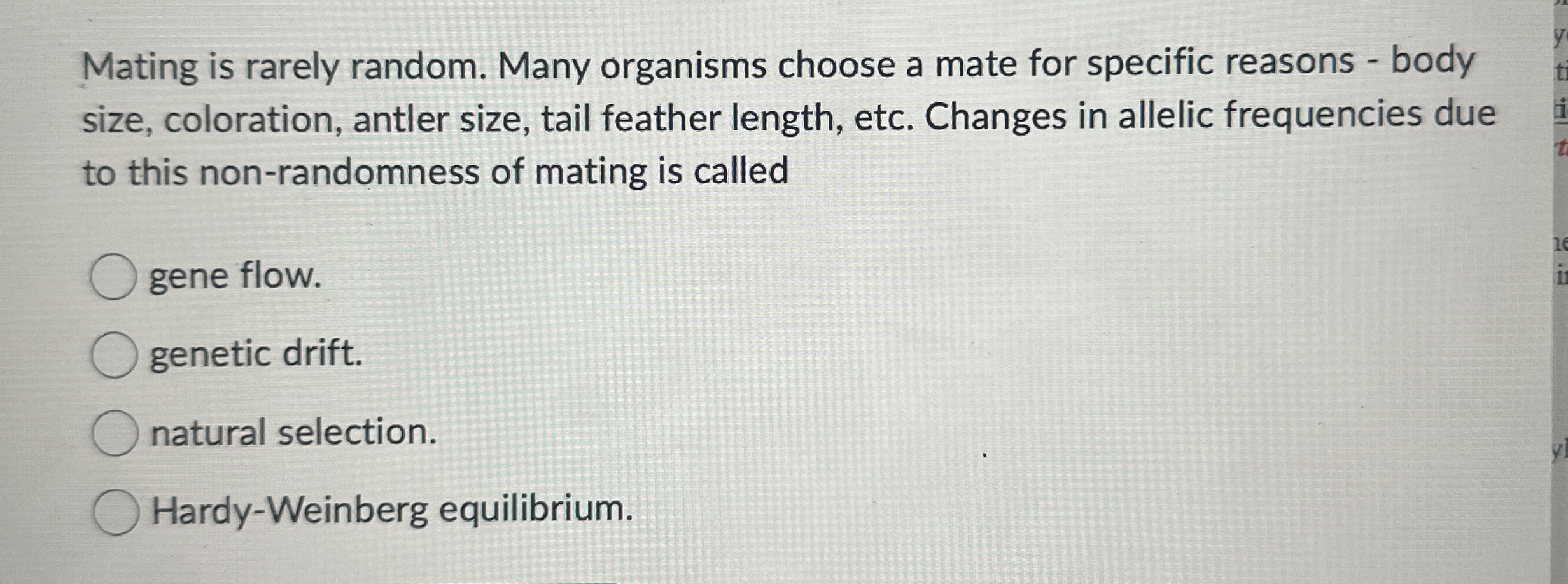 Solved Mating is rarely random. Many organisms choose a mate | Chegg.com