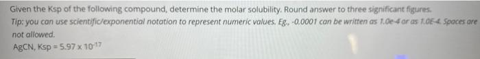 Solved Given the Ksp of the following compound, determine | Chegg.com