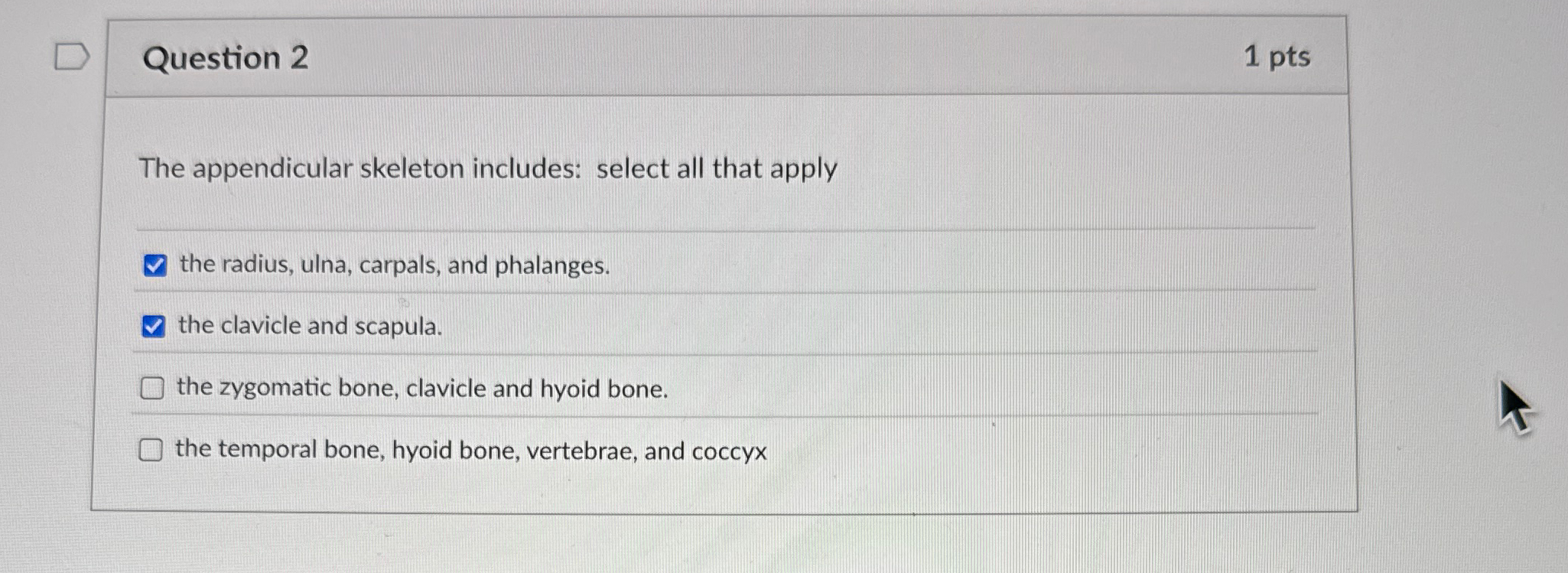 Solved Question 2The appendicular skeleton includes: select | Chegg.com