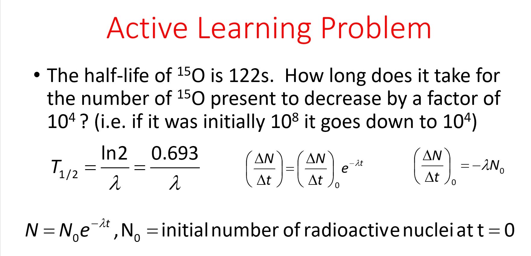 Solved Active Learning ProblemThe half-life of ?15O ﻿is | Chegg.com