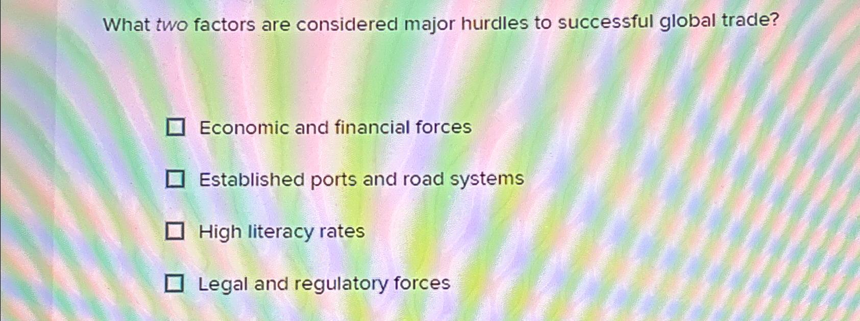 Solved What two factors are considered major hurdles to | Chegg.com