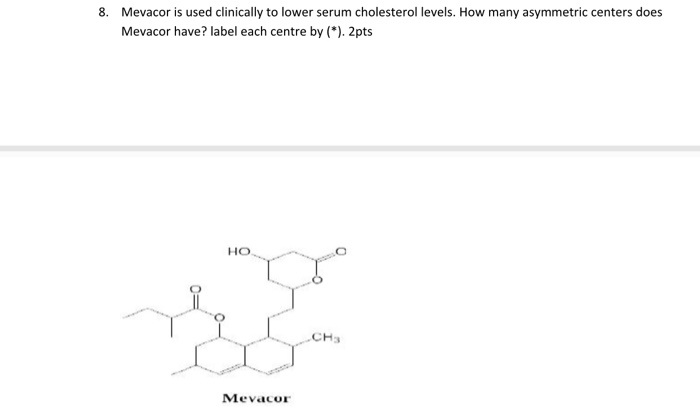 Solved 8. Mevacor is used clinically to lower serum | Chegg.com