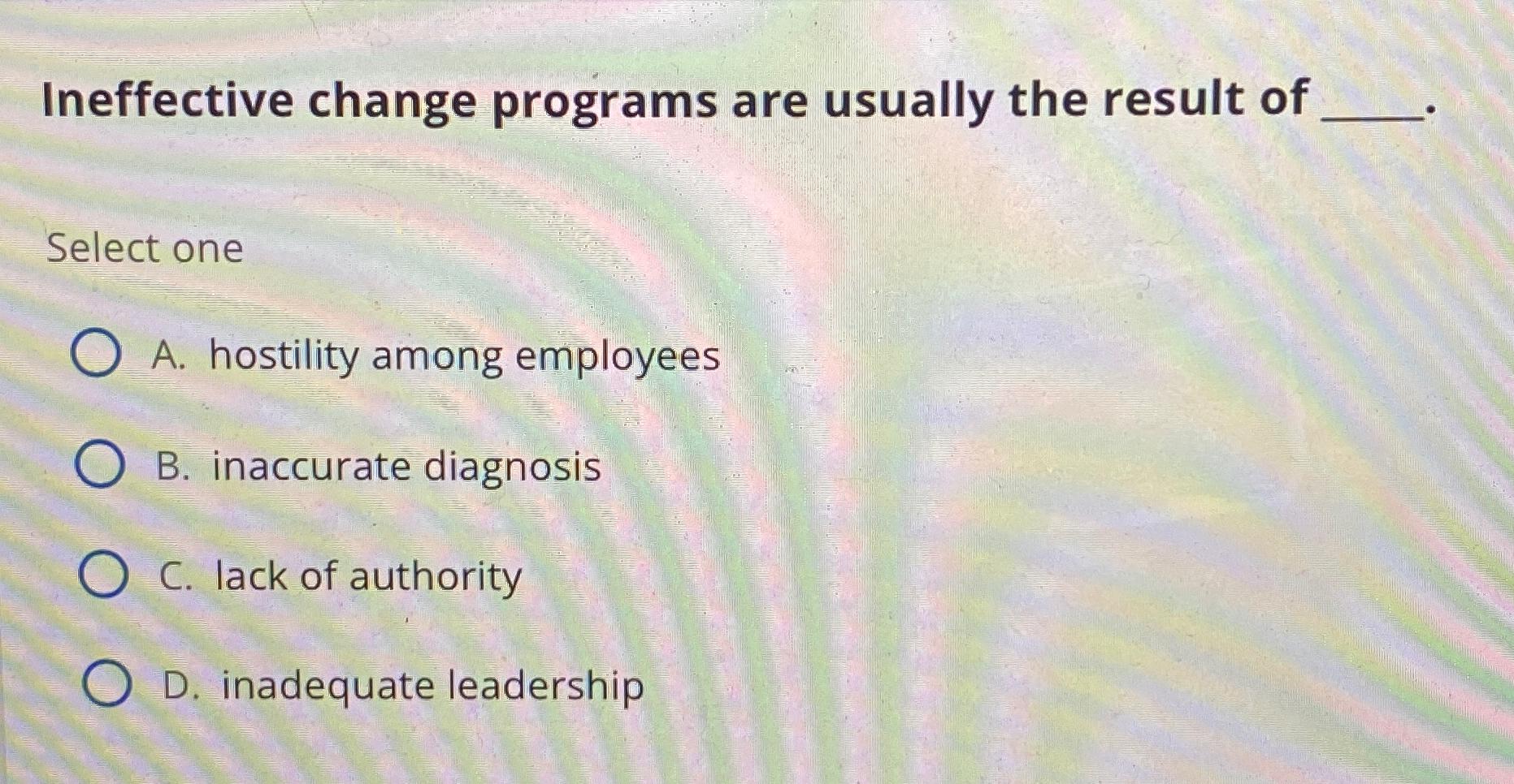 Solved Ineffective change programs are usually the result | Chegg.com