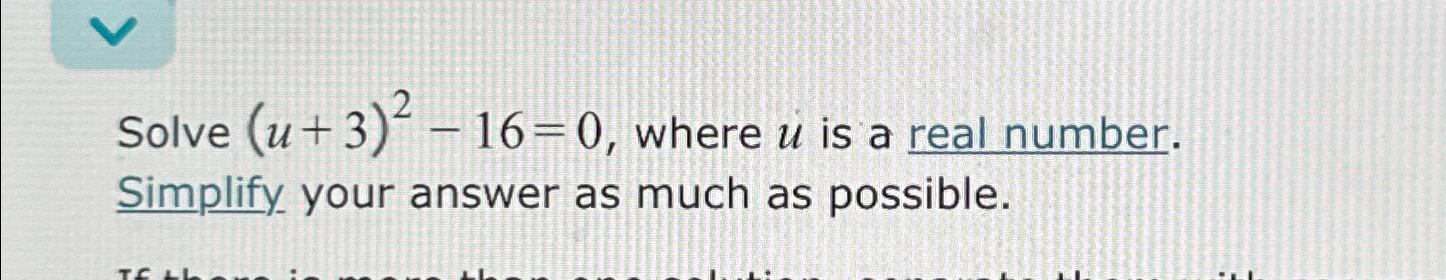 Solved Solve (u+3)2-16=0, ﻿where u ﻿is a real number. | Chegg.com