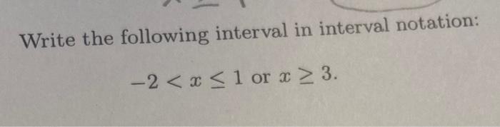 Write the following interval in interval notation: -2 | Chegg.com
