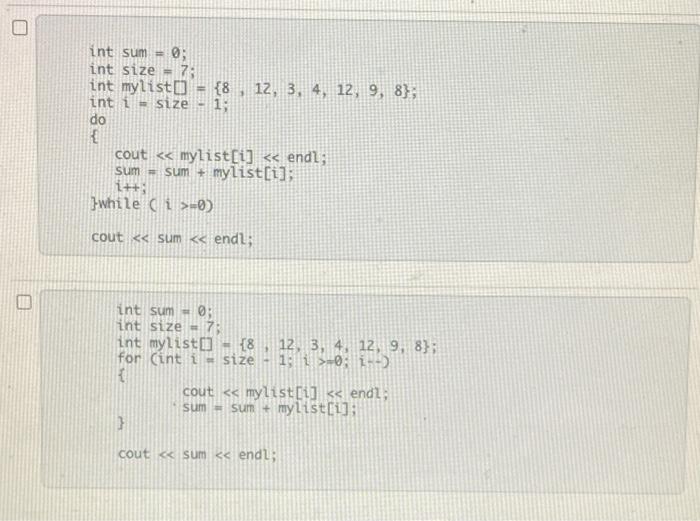 Solved int sum= 0; int mylist] (8, 12, 3, 4, 12, 9, 8}; for | Chegg.com